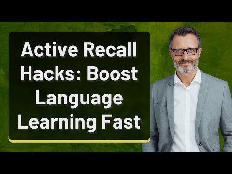 Active Recall Hacks: Boost Language Learning Fast