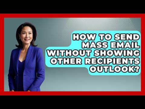 How To Send Mass Email Without Showing Other Recipients Outlook? - TheEmailToolbox.com