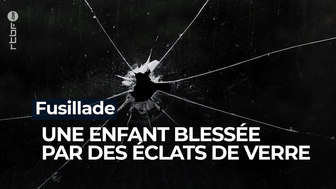 Fusillade : Une enfant blessée par des éclats de verre - RTBF Info