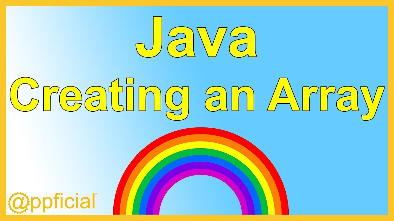 Creating an Array in Java - How to Declare and Initialize Arrays Easy Tutorial - Appficial