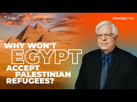 Why Won’t Egypt Accept Palestinian Refugees? | Fireside Chat | PragerU