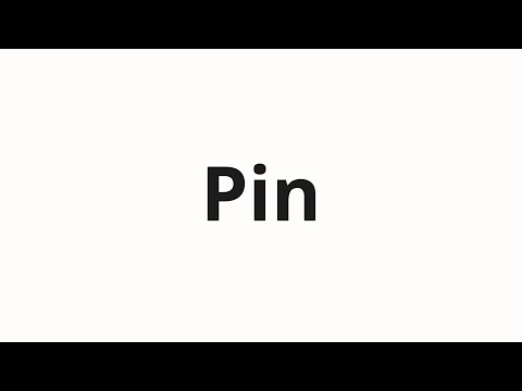 How to pronounce Pin