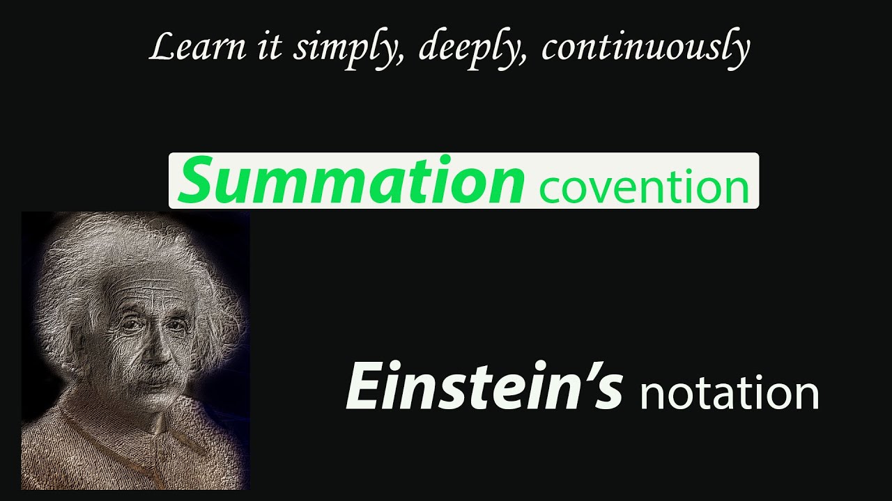 6. Summation convention (Einstein's notation)