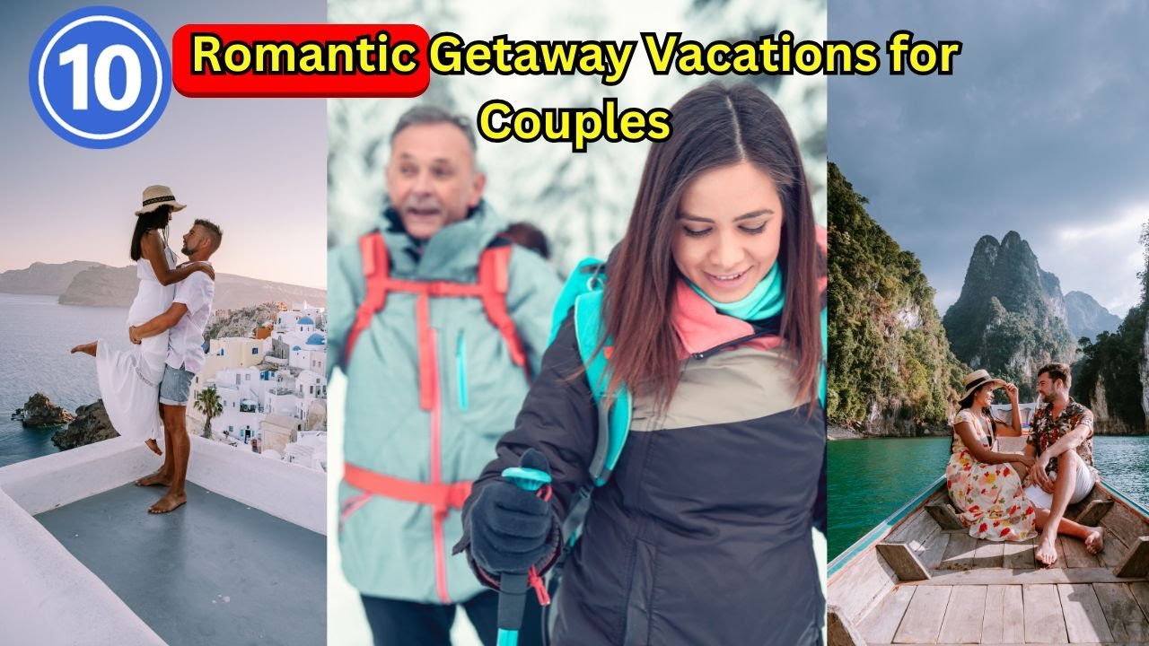 Romantic Getaway: Discover the Top 10 Couple's Dream Destinations