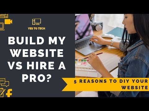 BUILD YOUR OWN WEBSITE OR HIRE SOMEONE? 5 Reasons To Learn How To Do A Website Vs Hire A Pro