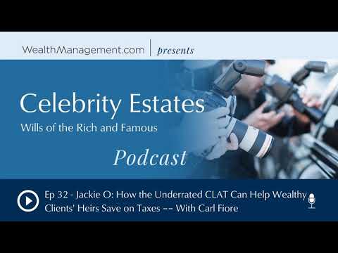 Ep 32-Jackie O:How the Underrated CLAT Can Help Wealthy Clients' Heirs Save on Taxes–With Carl Fiore