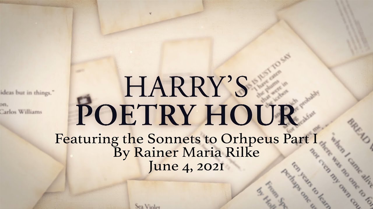 Harry's Poetry Hour: The Sonnets to Orpheus Part I