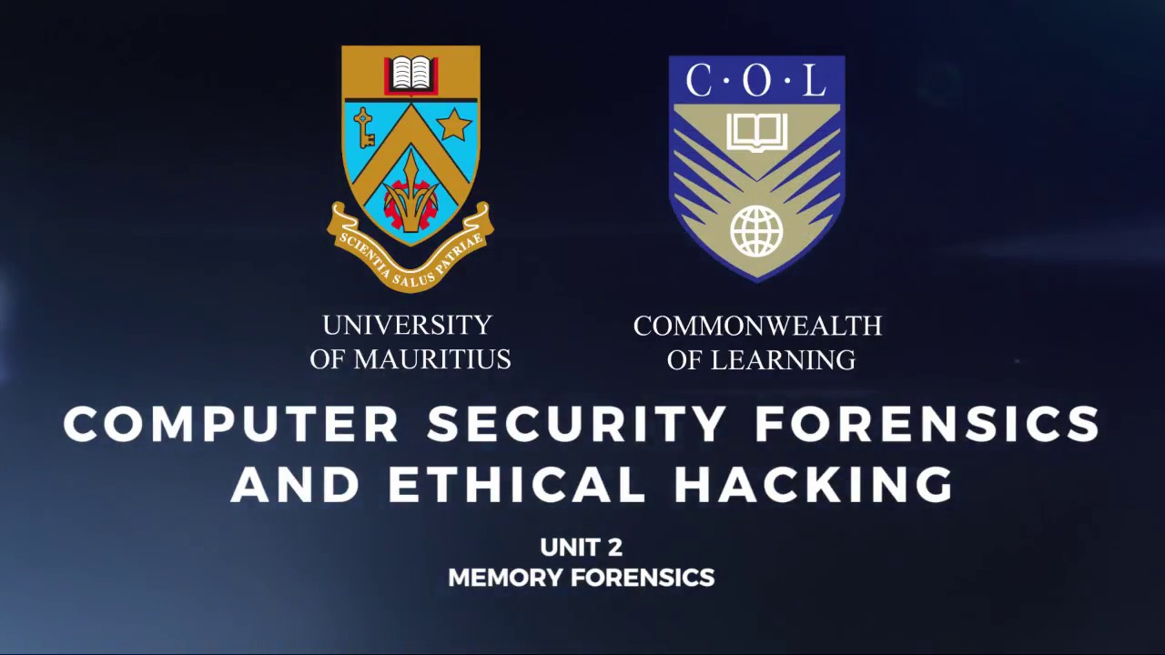 Computer Security, Forensics and Ethical Hacking Unit 2 Memory Forensics