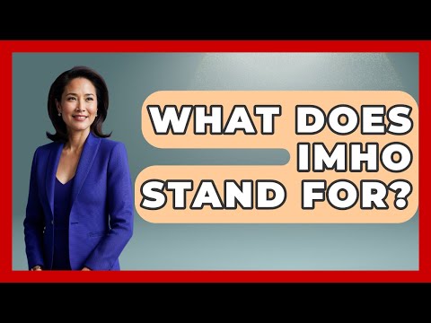 What Does IMHO Stand For? - Trend Unwrapper