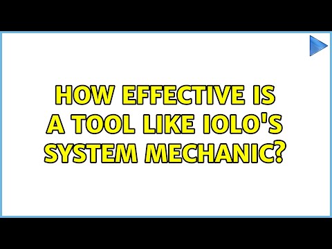 How effective is a tool like Iolo's System Mechanic? (2 Solutions!!)