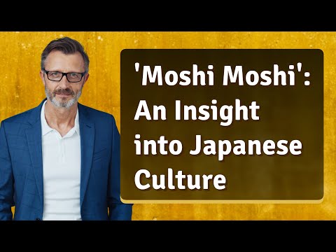'Moshi Moshi': An Insight into Japanese Culture