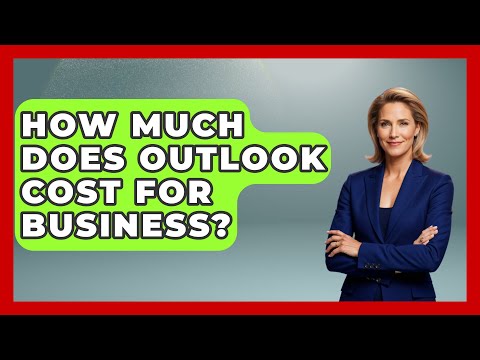 How Much Does Outlook Cost For Business? - TheEmailToolbox.com