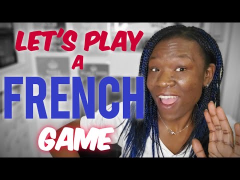 Let's play a French game.