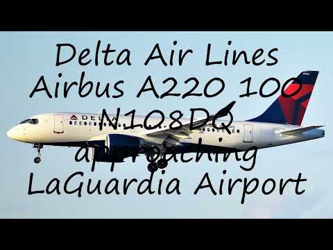 How to pronounce Delta Air Lines Airbus A220 100 N108DQ approaching LaGuardia Airport in English?