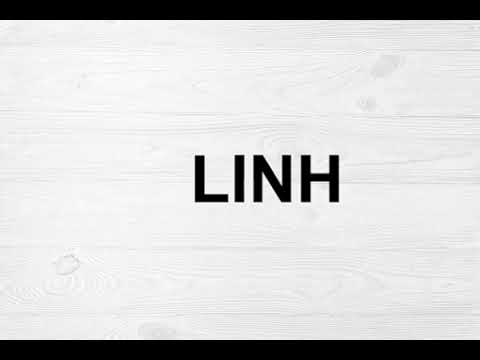 How To Pronounce Linh