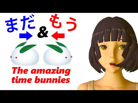 もう and まだ the time-relations that make sense of them (mou and mada) Lesson 67
