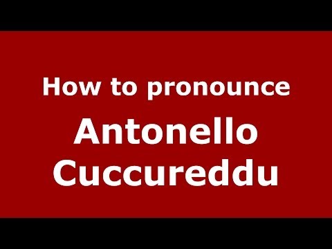 How to pronounce Antonello Cuccureddu (Italian/Italy) - PronounceNames.com
