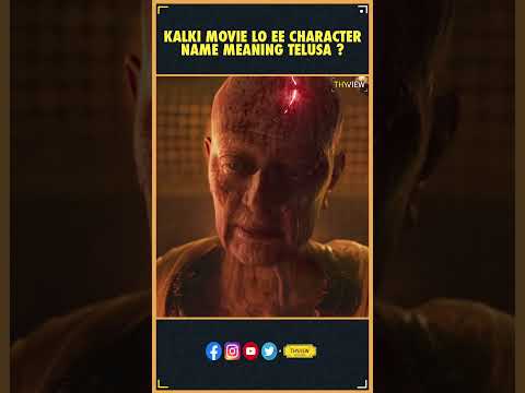 Kalki movie lo ee character name meaning telusa? | Prabhas, Kamal Hassan, Amitabh | | Thyview