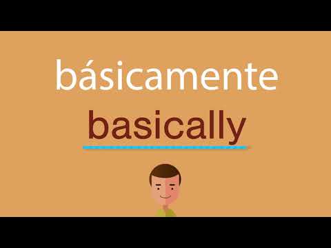 Cómo se dice básicamente en inglés