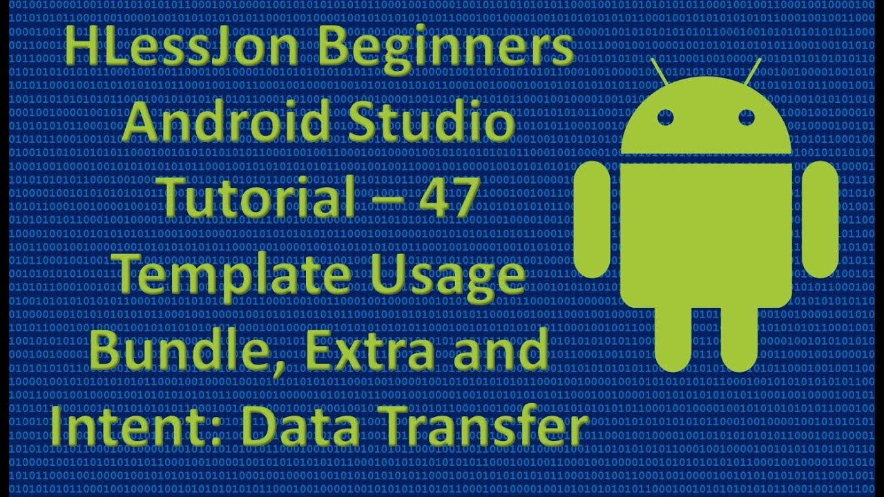 Beginners Android Studio Tutorial – 47 Bundle, Extra, and Intent: Data Transfer