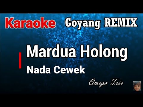 Karaoke : Goyang Remix Mardua Holong (Nada Cewek)