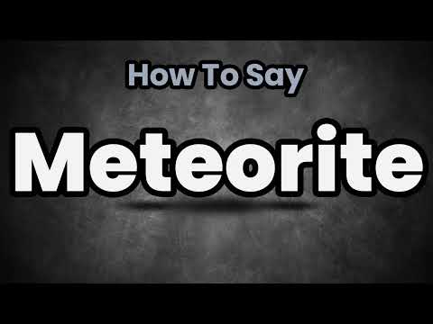 How To Pronounce Meteorite? (CORRECTLY) Meaning & Pronunciation