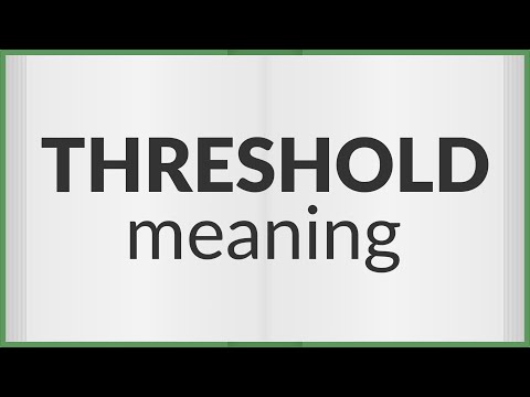 Threshold | meaning of Threshold