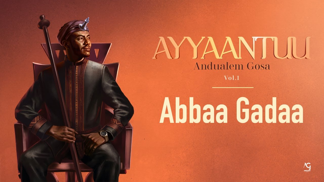 Abbaa Gadaa by Andualem Gosa from Ethiopia | Popnable