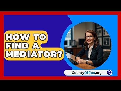 How To Find A Mediator? - CountyOffice.org
