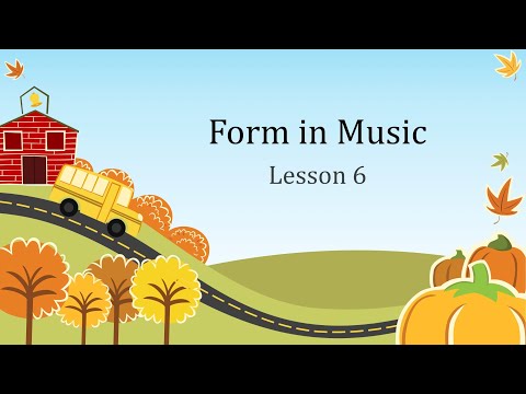Form in Music, Lesson 6