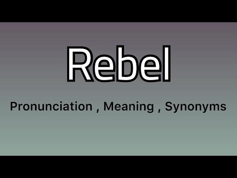 Rebel meaning - Rebel pronunciation - Rebel example - Rebel synonyms