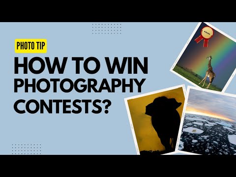 How to win photography contests? | What are some contests you should participate in?
