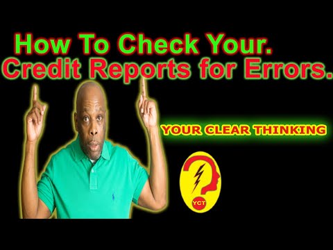 How To Check Your Credit Reports For Errors.