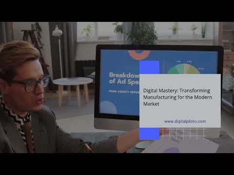 Digital Mastery: Transforming Manufacturing for the Modern Market