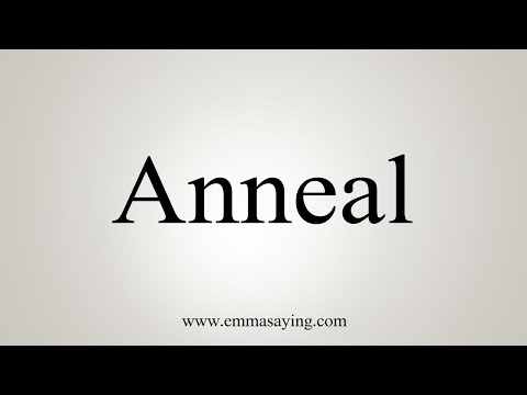 How To Say Anneal