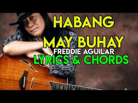 HABANG MAY BUHAY - FREDDIE AGUILAR | LYRICS AND CHORDS | OPM CLASSIC HIT SONG | GUITAR GUIDE | 2020