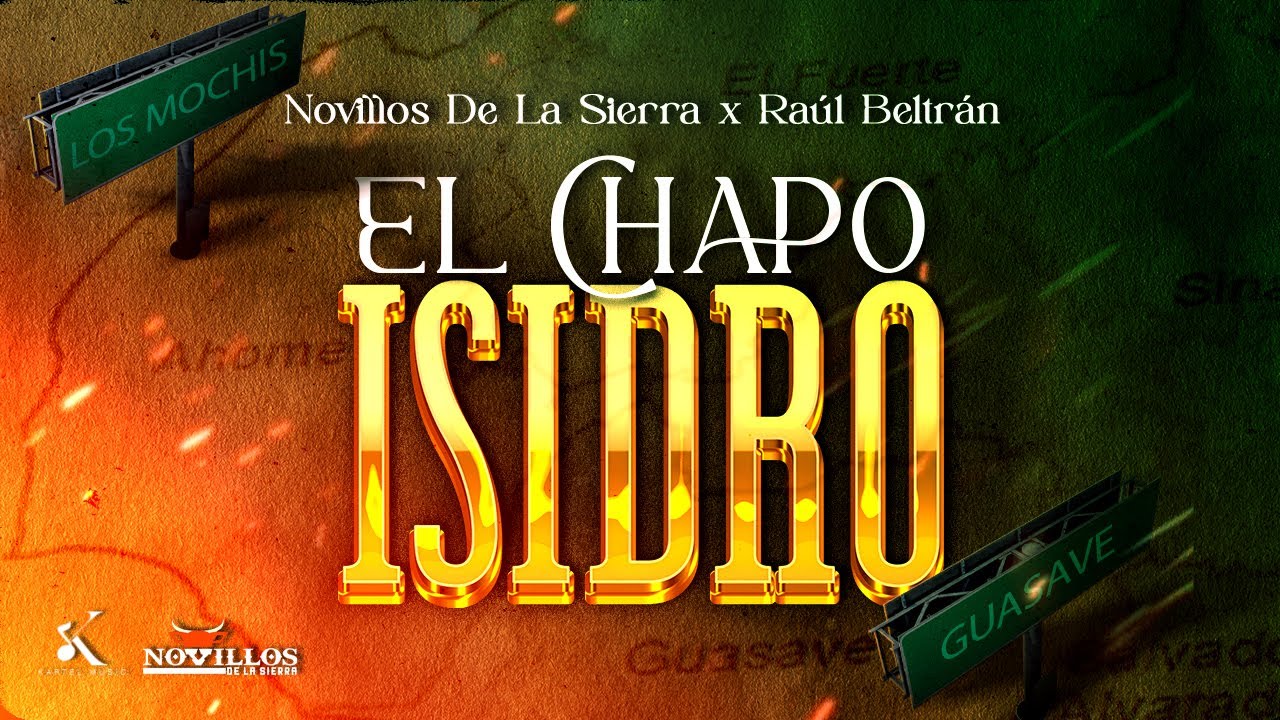 El Chapo Isidro by Raul Beltran & Novillos De La Sierra from Mexico ...