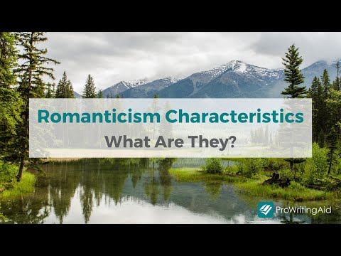 Romanticism Characteristics: What Are They?