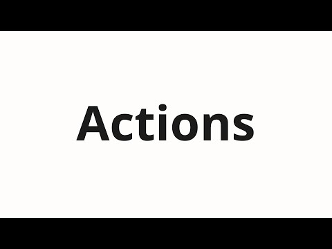 How to pronounce Actions