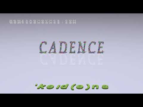 cadence - pronunciation + Examples in sentences and phrases