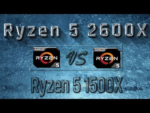 Ryzen 5 2600X vs Ryzen 5 1500X Benchmarks | Gaming Tests Review & Comparison