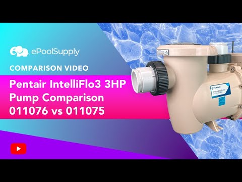 Pentair IntelliFlo3 3HP Pump Comparison 011076 vs 011075