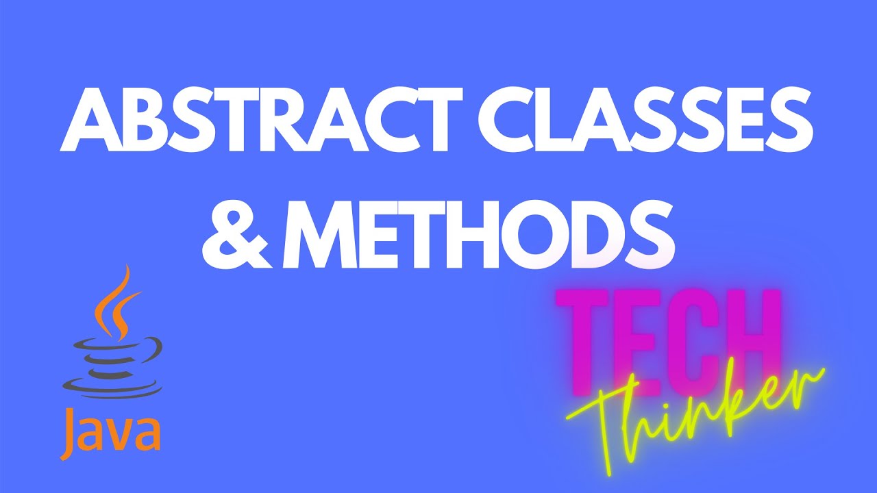 JAVA BEGINNERS 17 - ABSTRACT CLASSES AND METHODS