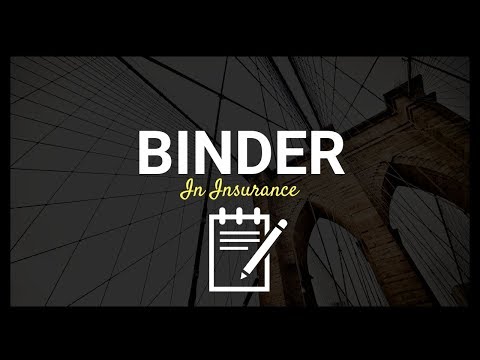 What is a Binder in Insurance ? Why do Insurance Companies Issue a Binder ? Contents ?