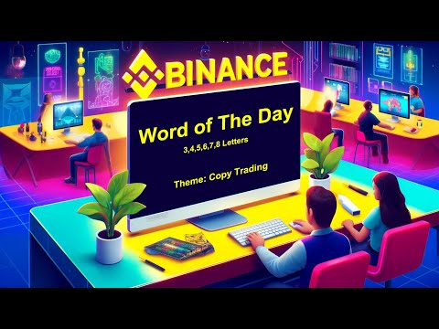 Theme: Copy Trading | Binance Word Of The Day ALL answers