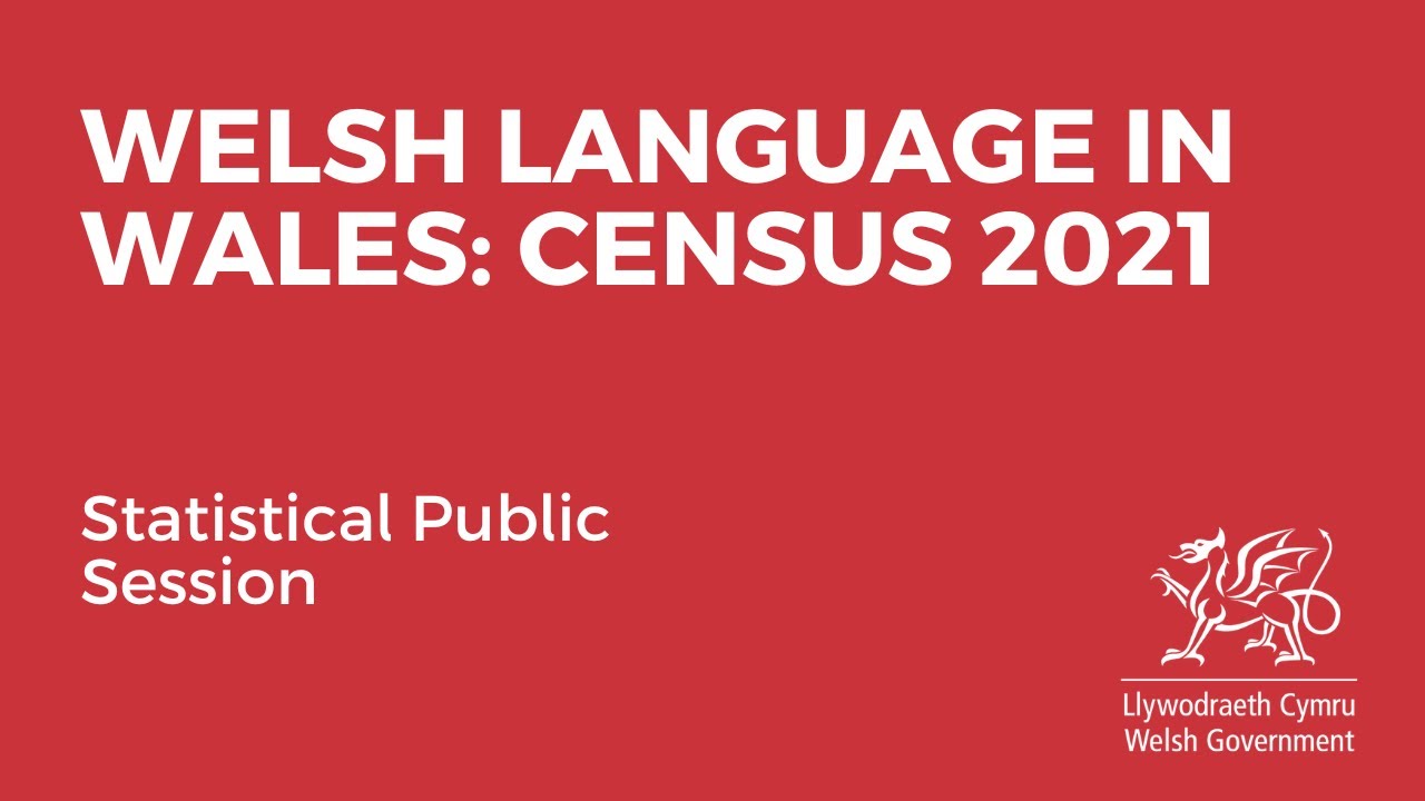 Welsh language in Wales - Census 2021 - Online Public Session (translated)