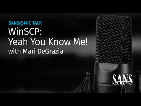 WinSCP: Yeah you know me! | SANS@MIC Talk