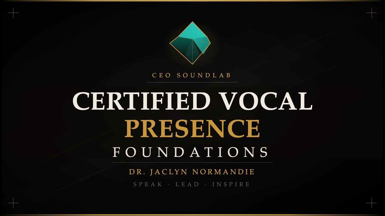 What Is Vocal Presence? The CEO SoundLab Method™ | CVPF Level 1 | Module 01