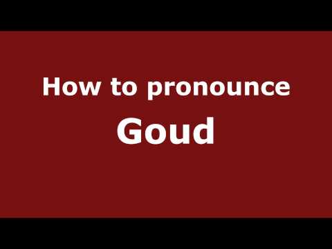 How to Pronounce Goud - PronounceNames.com