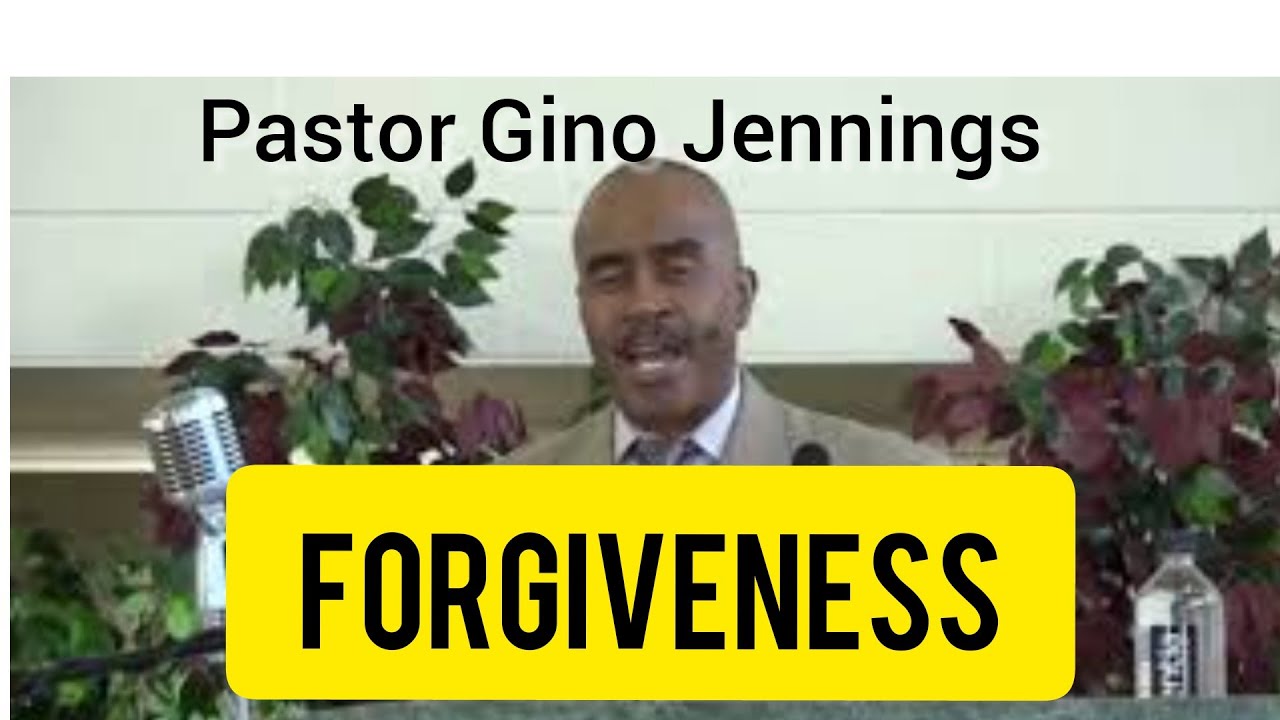 FORGIVENESS - Pastor Gino Jennings